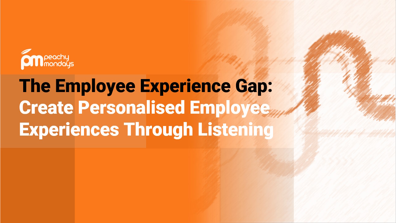 The Employee Experience Gap: Create Personalised Employee Experiences ...